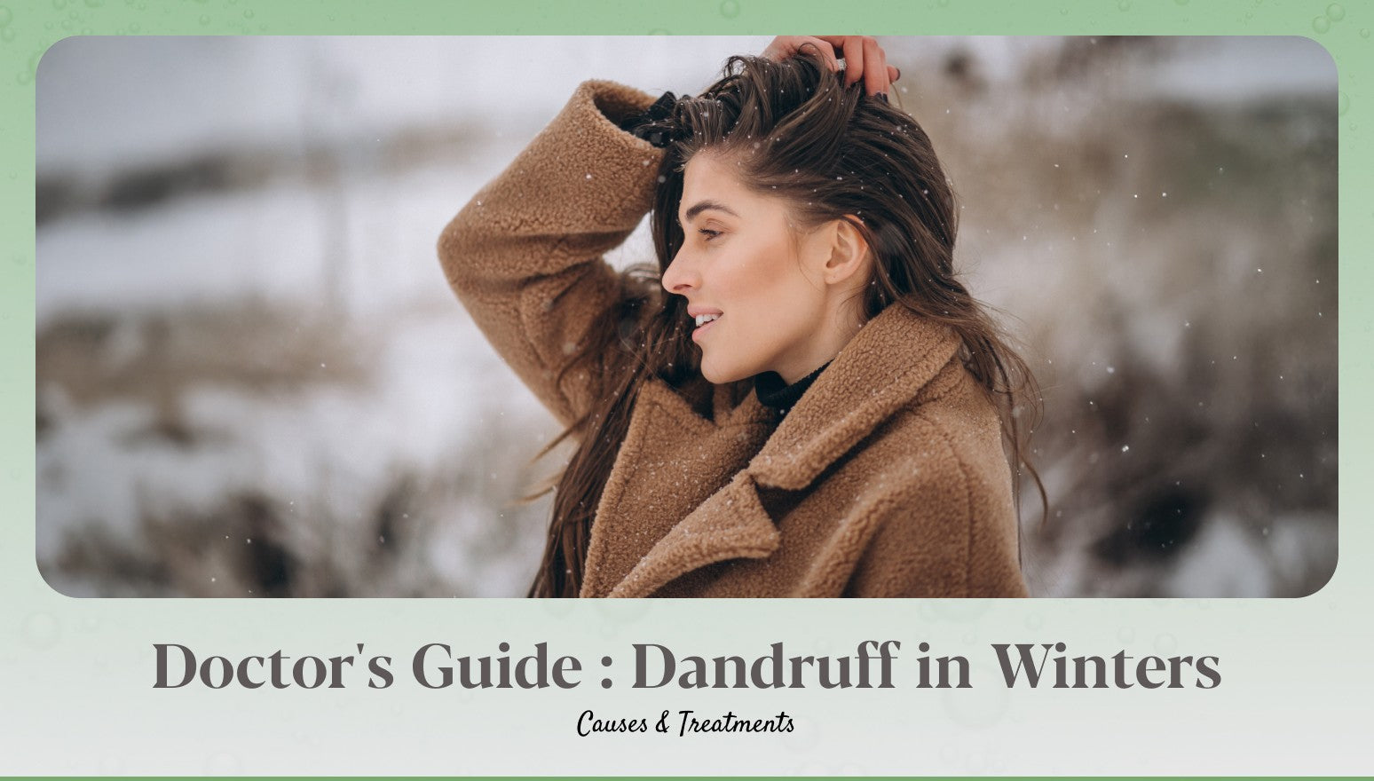 Why Winter Makes Dandruff Worse & How to Control It