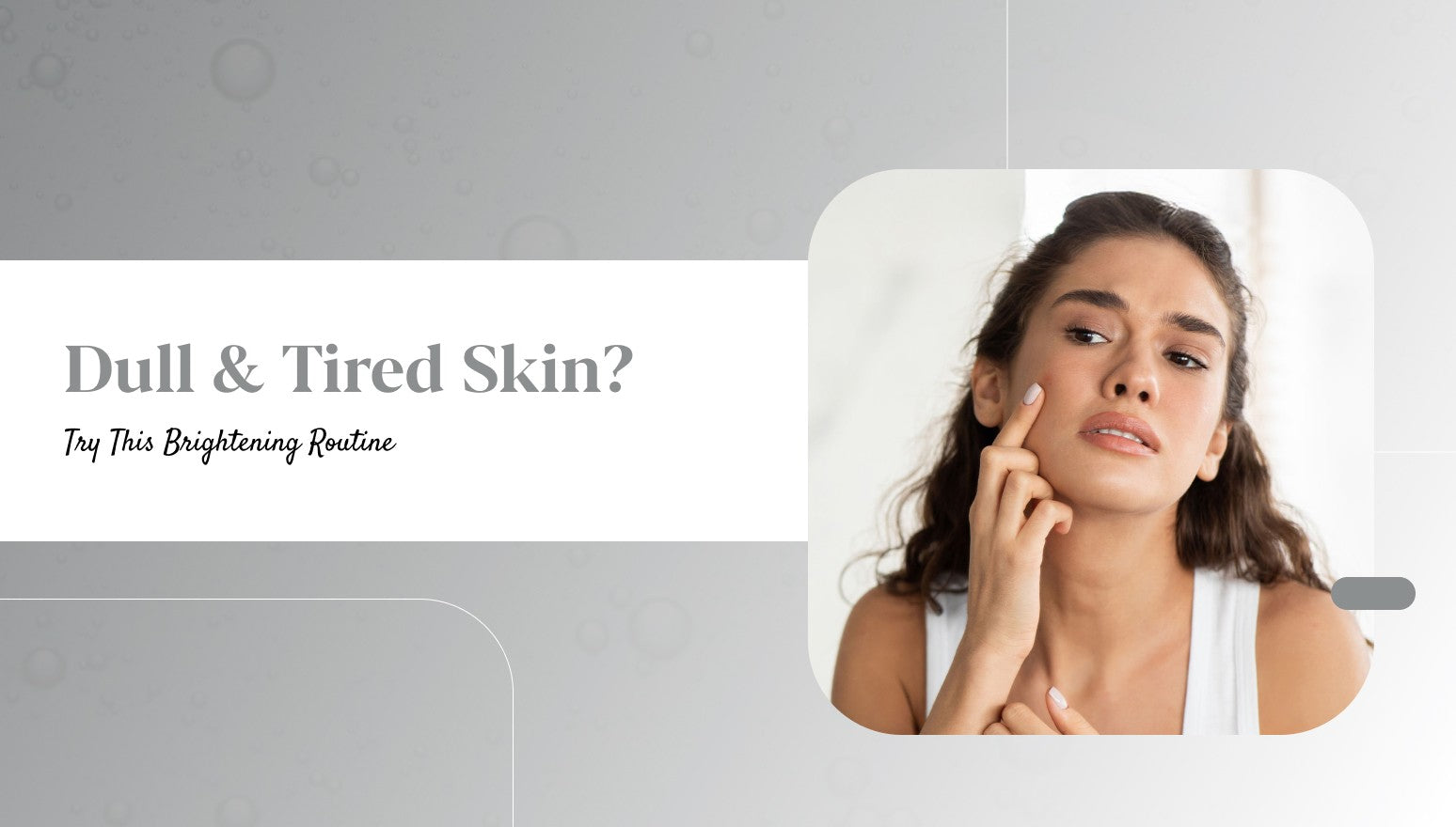 How to Brighten Dull & Tired Skin Naturally?