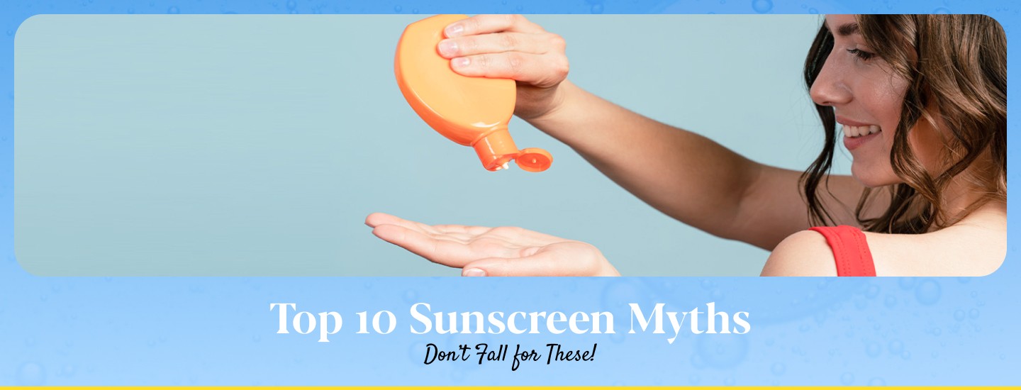 10 Sunscreen Myths Busted: All You Need to Know About Sun Protection